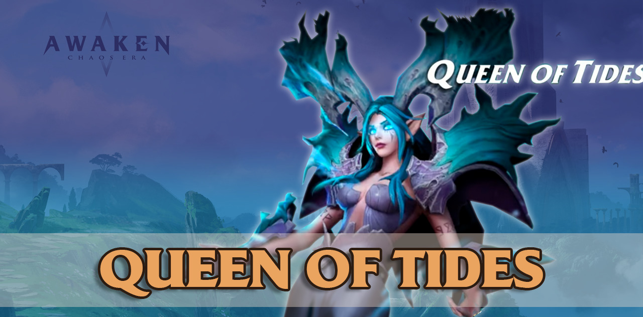 Queen of Tides - Awaken: Chaos Era